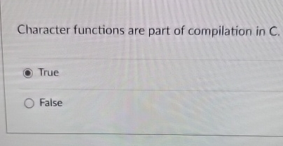Solved Character functions are part of compilation in | Chegg.com