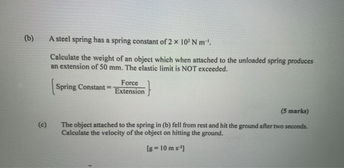 Solved (b) A steel spring has a spring constant of 2 x 10-N | Chegg.com