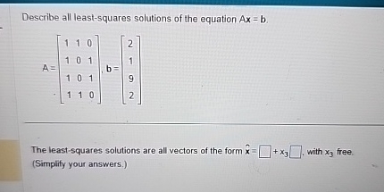 Solved Describe all least-squares solutions of the equation | Chegg.com