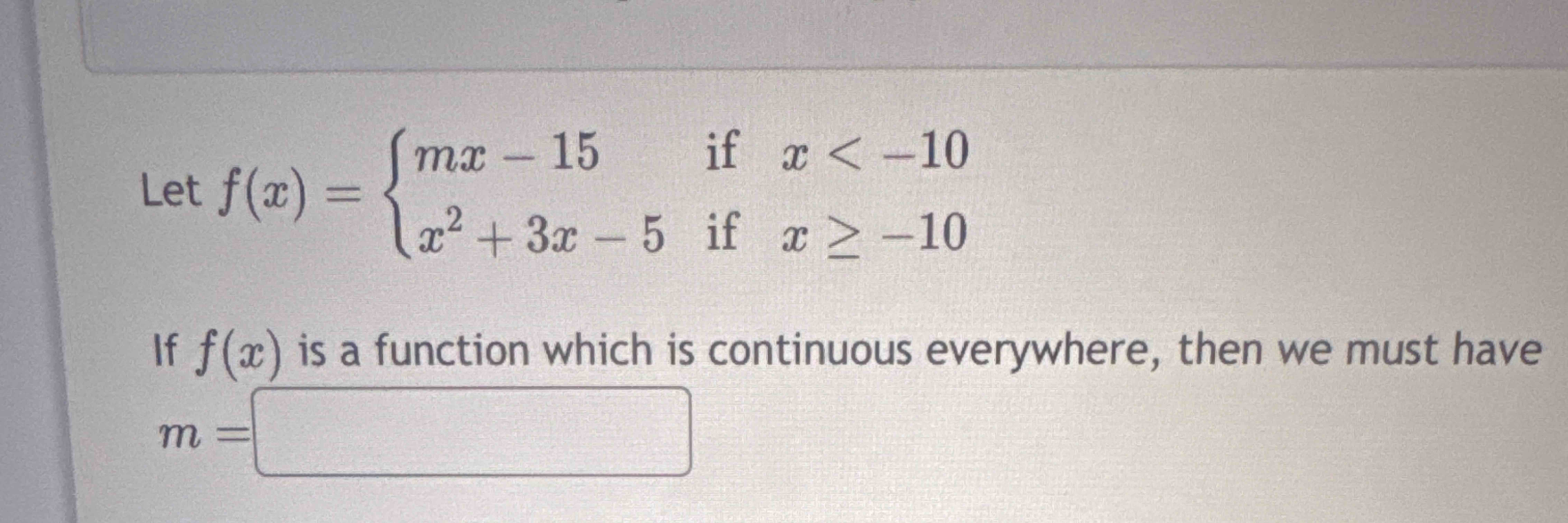 Solved Let f(x)={mx-15 if x
