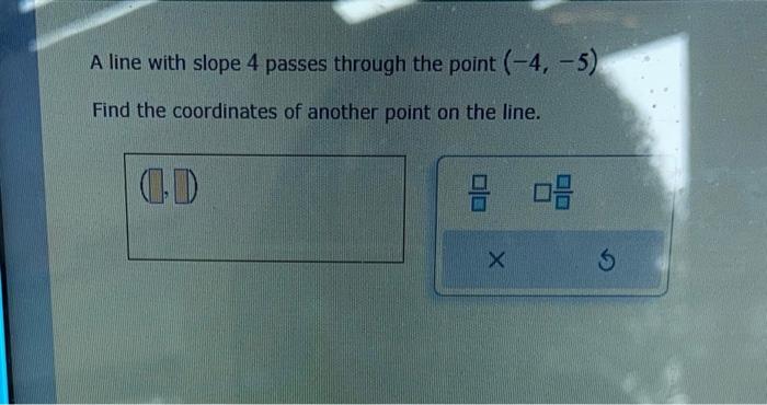 Solved A line with slope 4 passes through the point (−4,−5) | Chegg.com