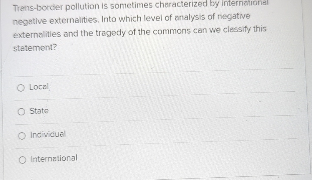 Solved Trans-border pollution is sometimes characterized by | Chegg.com