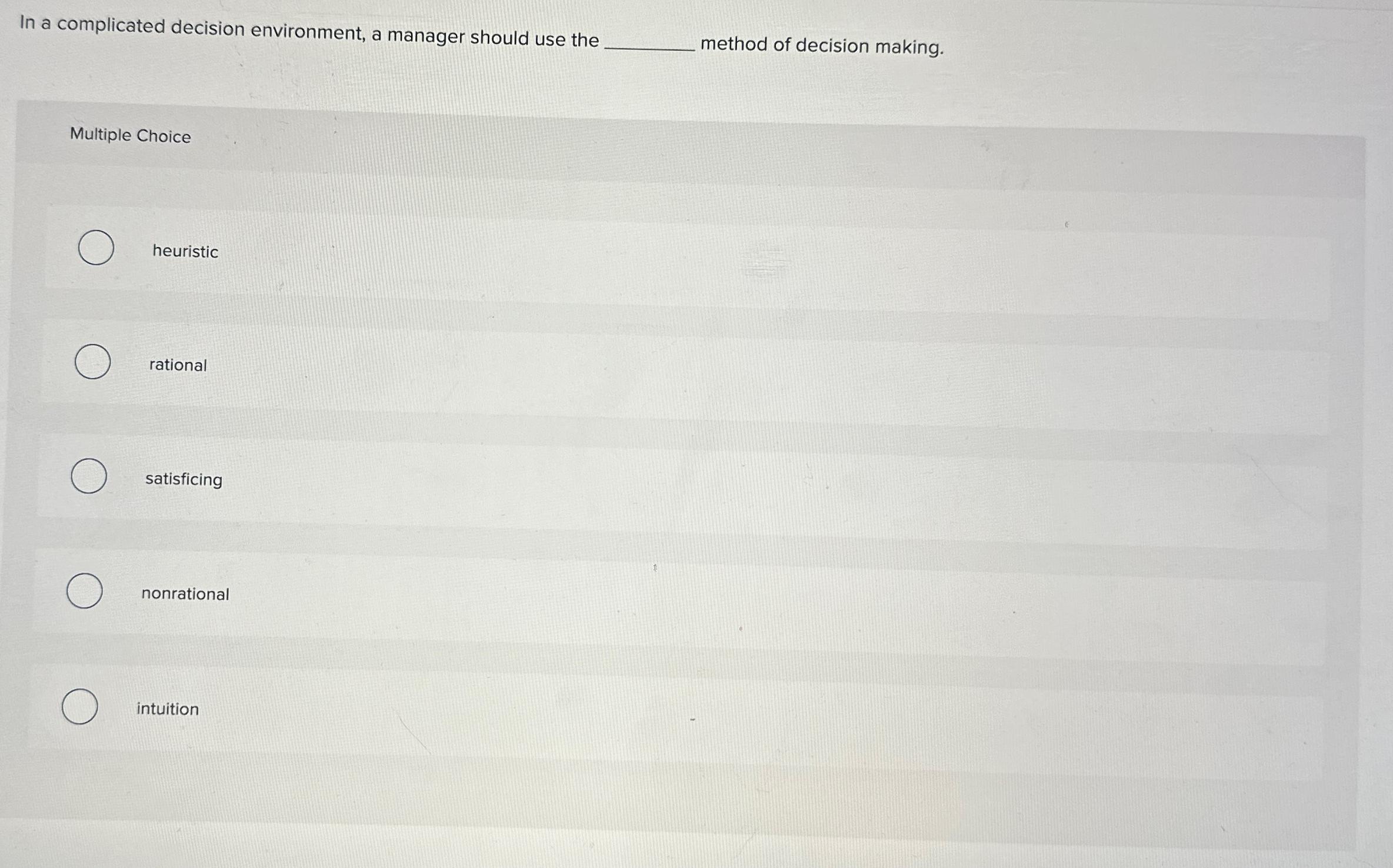 Solved In a complicated decision environment, a manager | Chegg.com