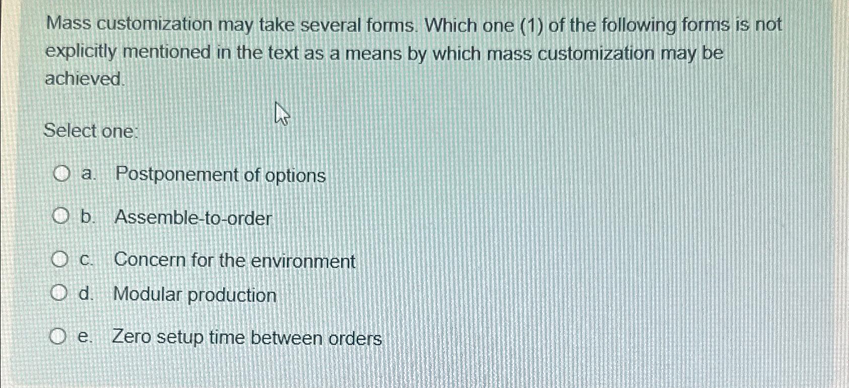 Solved Mass customization may take several forms. Which one | Chegg.com