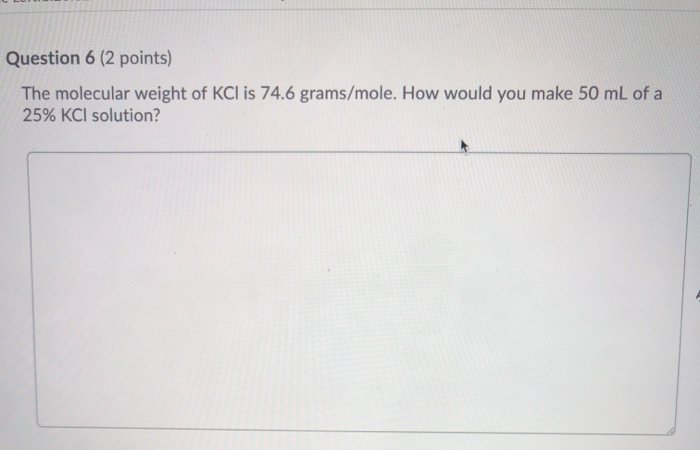 Solved Question 6 (2 points) The molecular weight of KCl is | Chegg.com