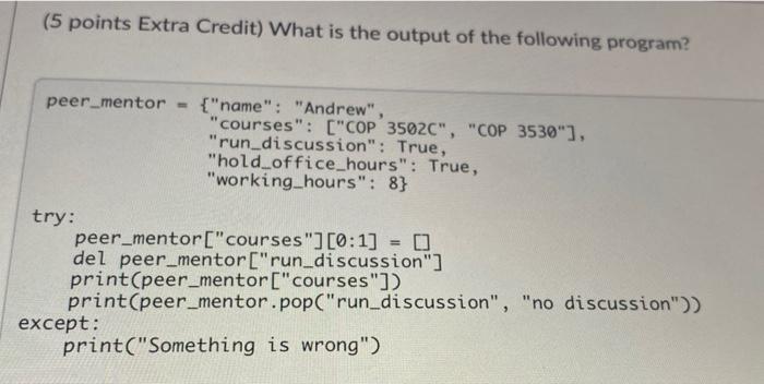 Solved (5 points Extra Credit) What is the output of the | Chegg.com