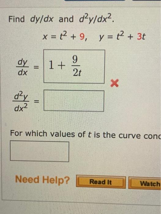 Solved Find dy/dx and dạy/dx2. x = 2 + 9, y = t2 + 3t dy dx | Chegg.com