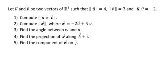 Solved Let u and v be two vectors of R3 such that | Chegg.com