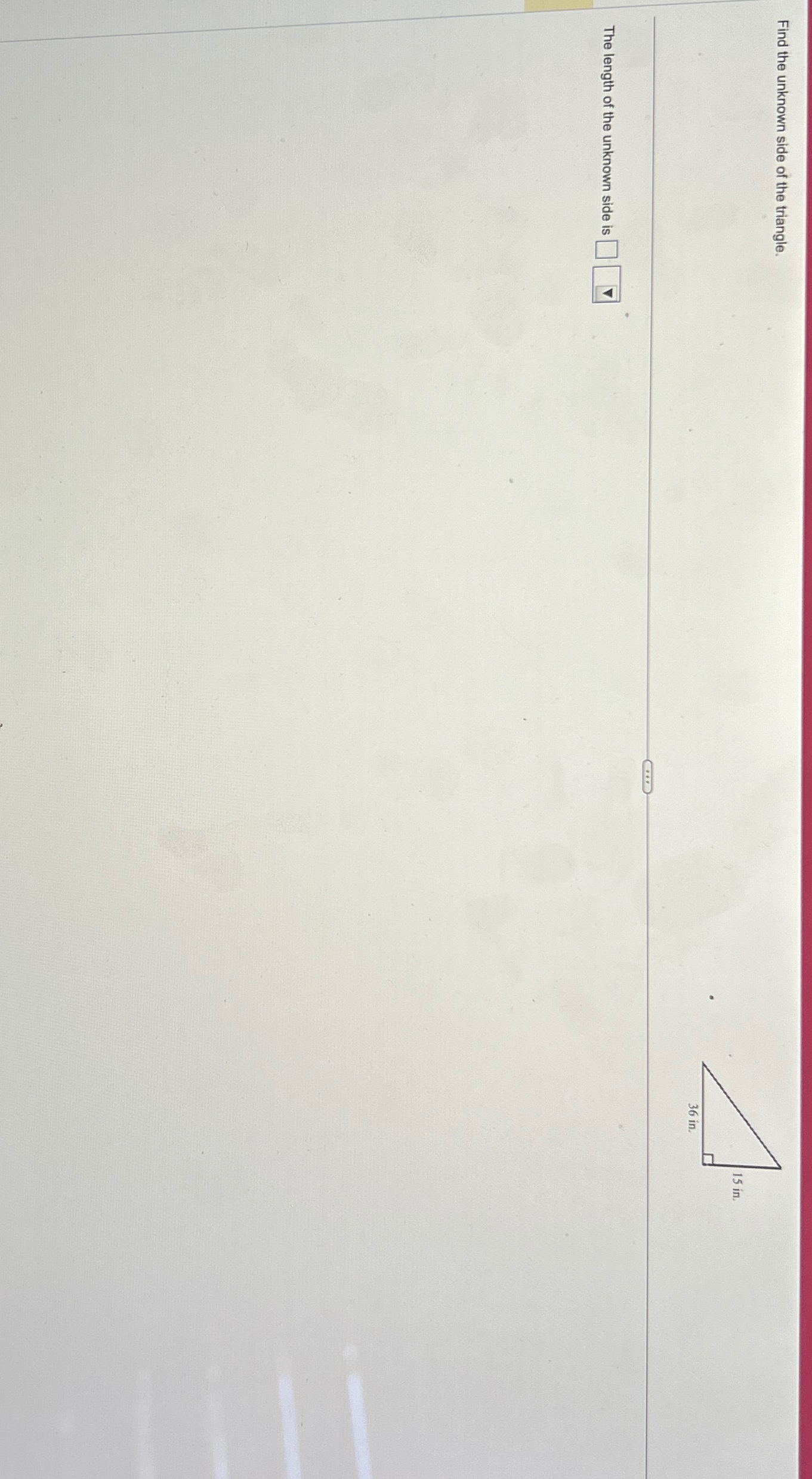 Solved Find the unknown side of the triangle.The length of | Chegg.com