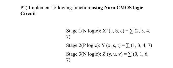 Solved P2) Implement following function using Nora CMOS | Chegg.com Solved P2) Implement following function using Nora CMOS | Chegg.com