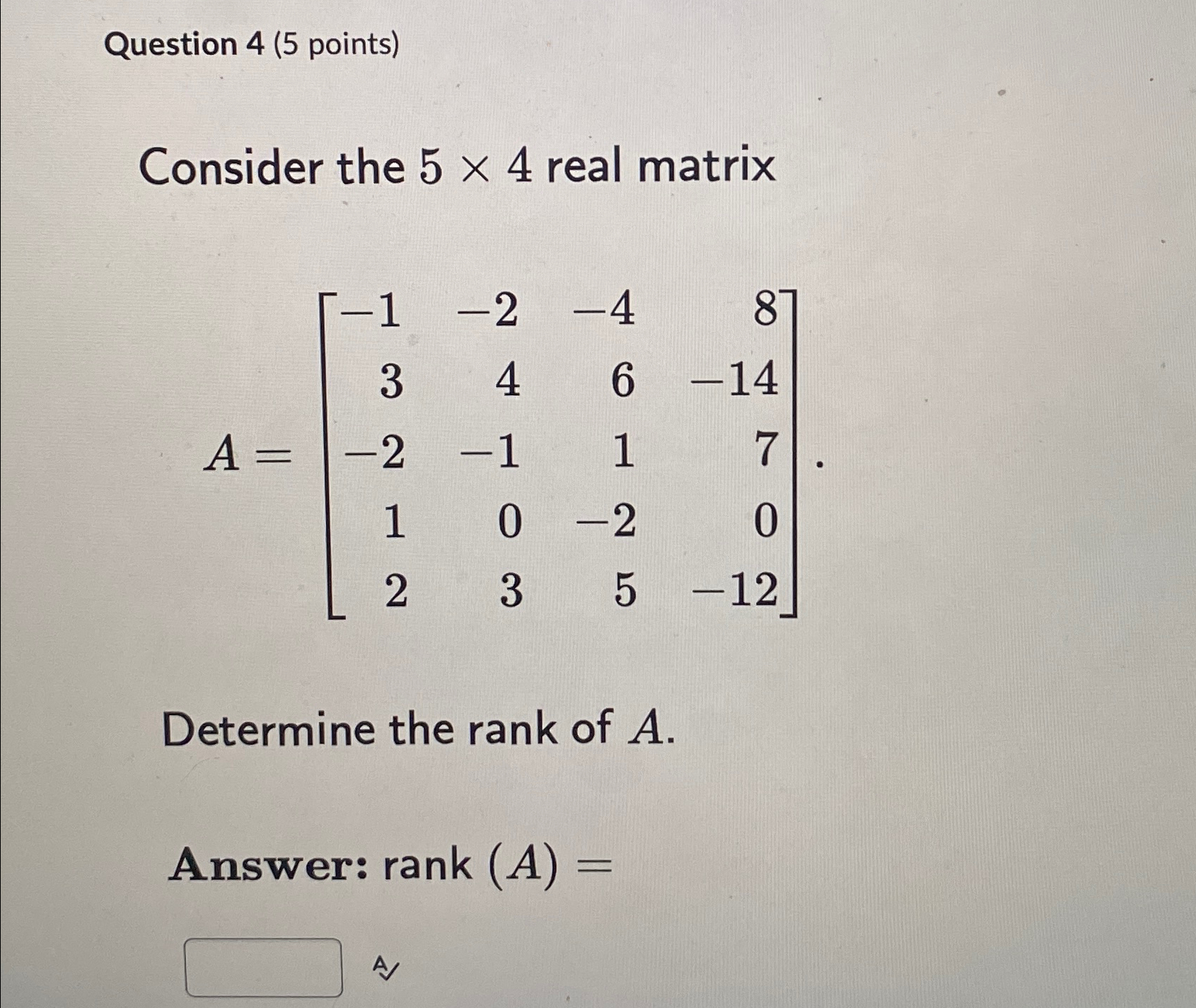 Solved Question 4 (5 ﻿points)Consider the 5×4 ﻿real | Chegg.com