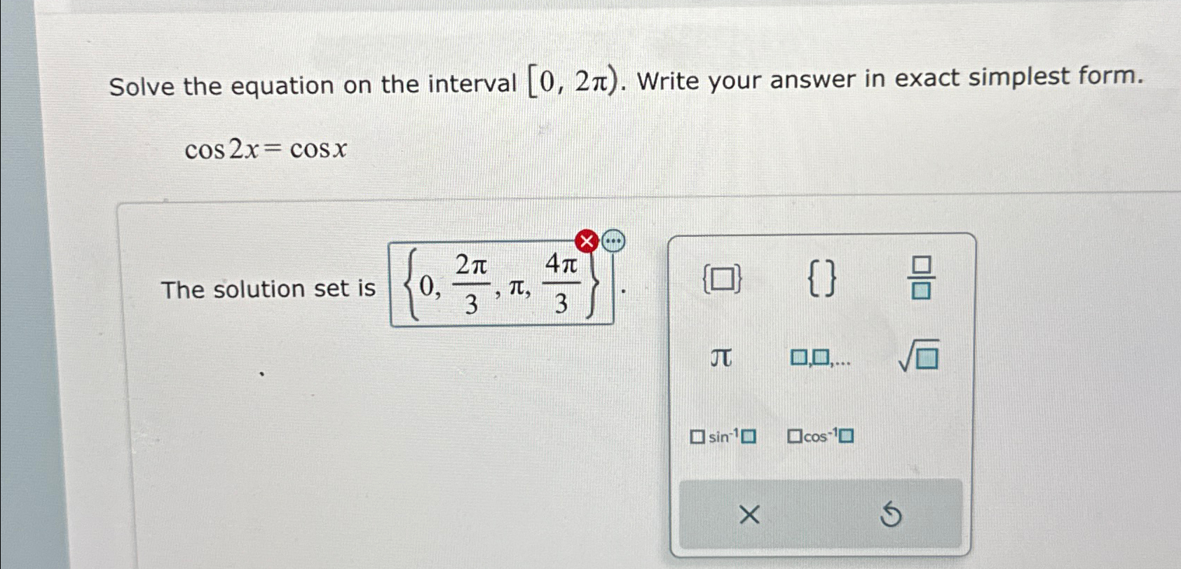 Solved Solve the equation on the interval [0,2π). ﻿Write | Chegg.com