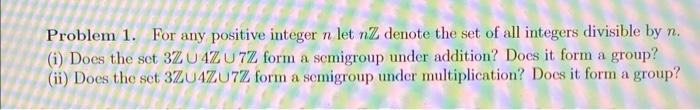 Solved Problem 1. For any positive integer n let nZ denote | Chegg.com