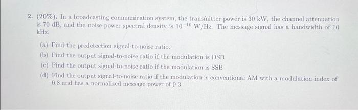 Solved 2. (20%). In a broadcasting communication system, the | Chegg.com