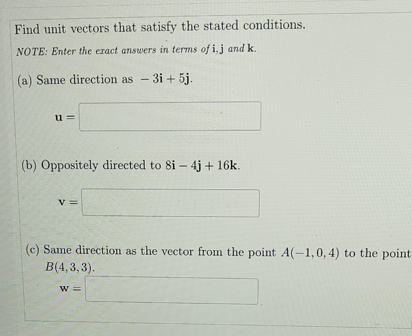 Solved Find unit vectors that satisfy the stated conditions. | Chegg.com
