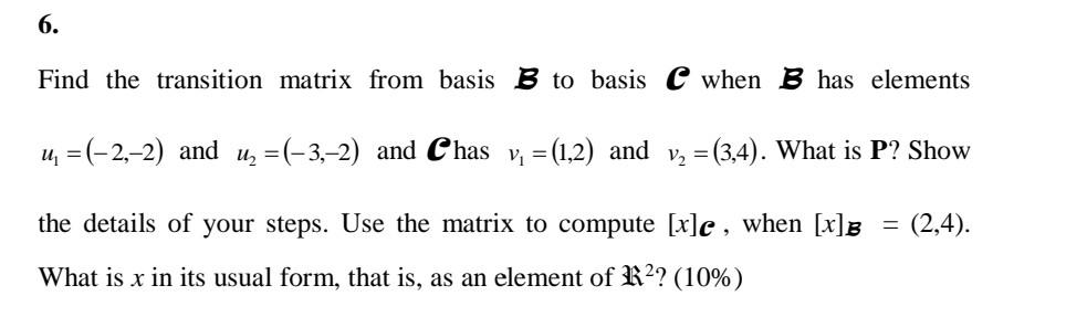 Solved 6. Find the transition matrix from basis B to basis C | Chegg.com