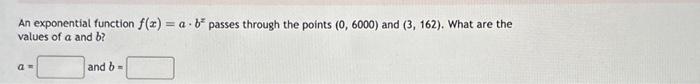 Solved An exponential function f(x)=a⋅bx passes through the | Chegg.com