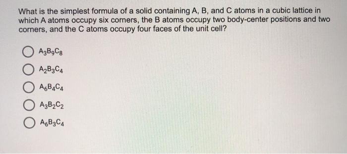 Solved What is the simplest formula of a solid containing A, | Chegg.com