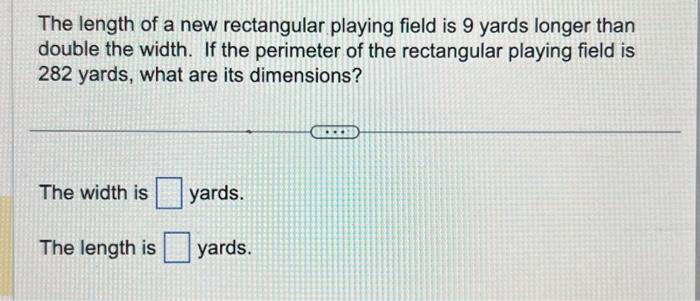Solved The length of a new rectangular playing field is 9 | Chegg.com