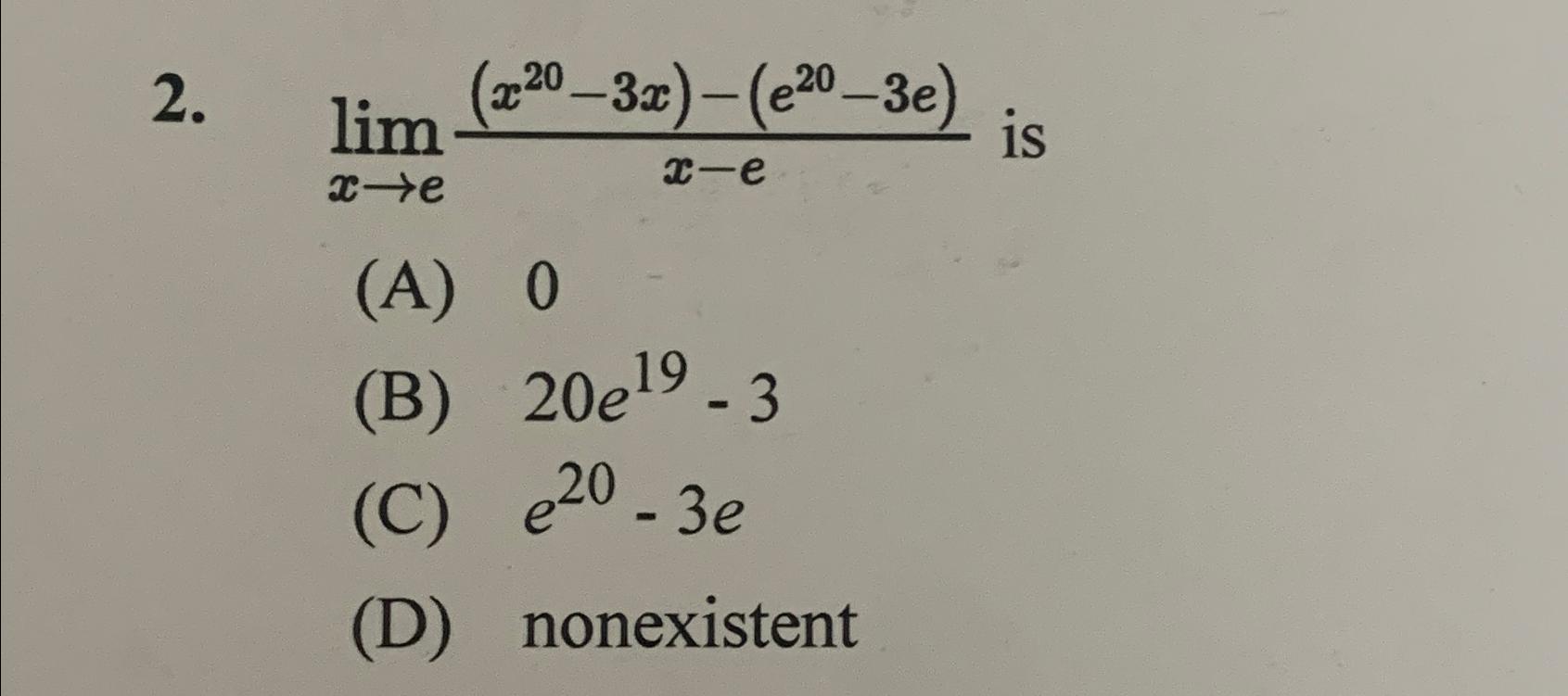 Solved limx→e(x20-3x)-(e20-3e)x-e | Chegg.com