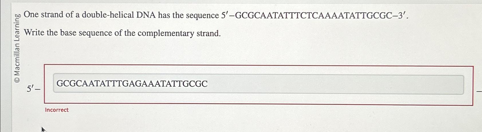 Solved One strand of a double-helical DNA has the sequence | Chegg.com