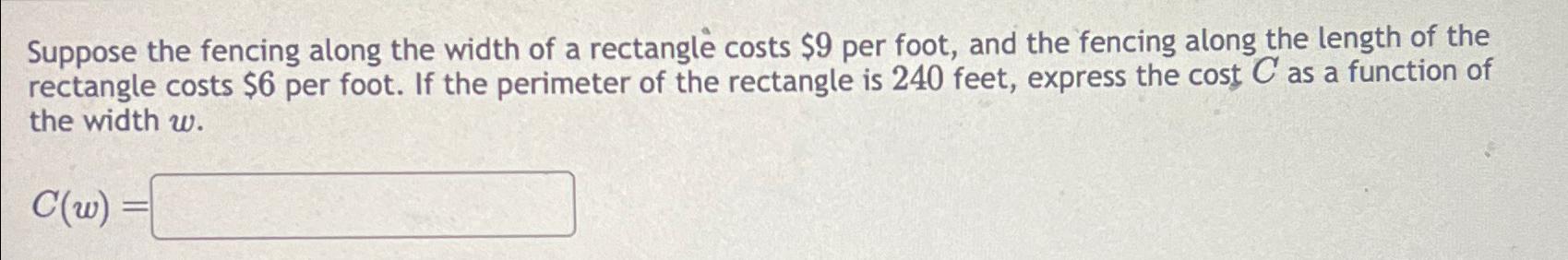 Solved Suppose the fencing along the width of a rectangle | Chegg.com