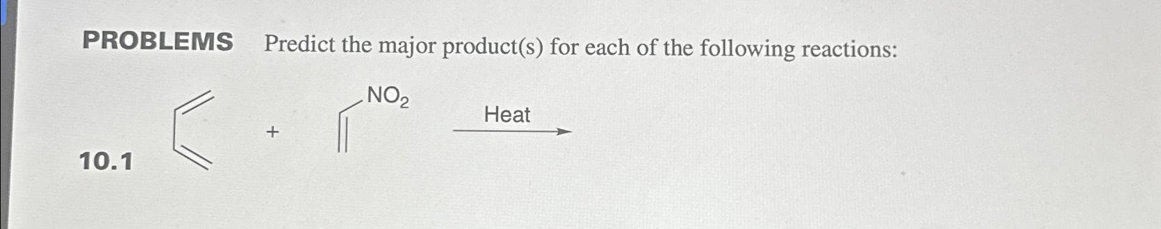 Solved PROBLEMS Predict the major product(s) ﻿for each of | Chegg.com
