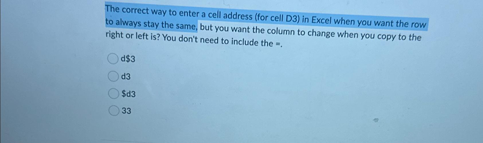 Solved The correct way to enter a cell address (for cell D3) | Chegg.com