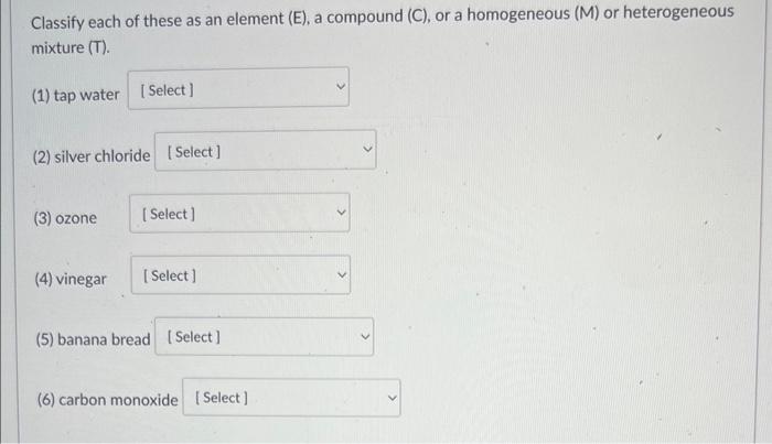 Solved Classify each of these as an element (E), a compound | Chegg.com