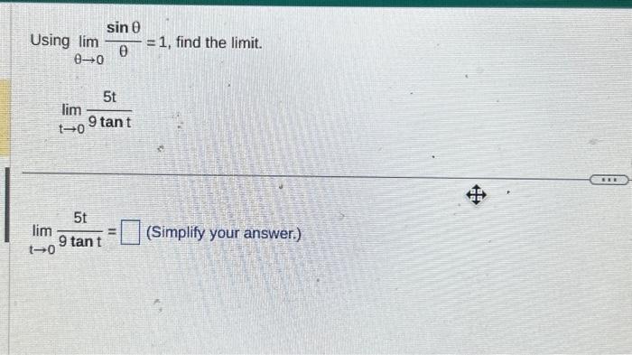 Solved Using lim lim sin 0 5t 9 tan t 5t 9 tan t P = 1, find | Chegg.com