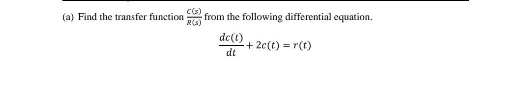 Solved (a) Find the transfer function R(s)C(s) from the | Chegg.com