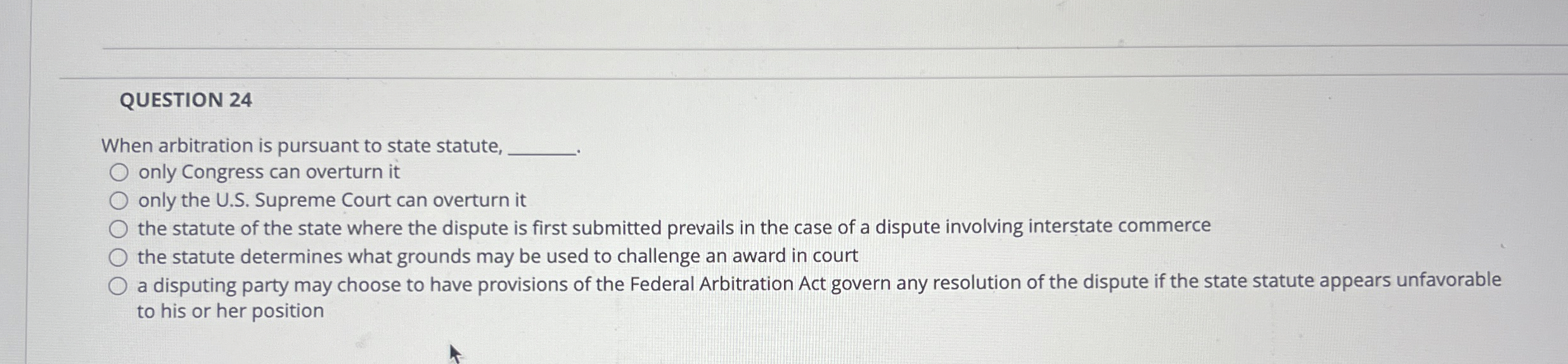 Solved QUESTION 24When arbitration is pursuant to state | Chegg.com