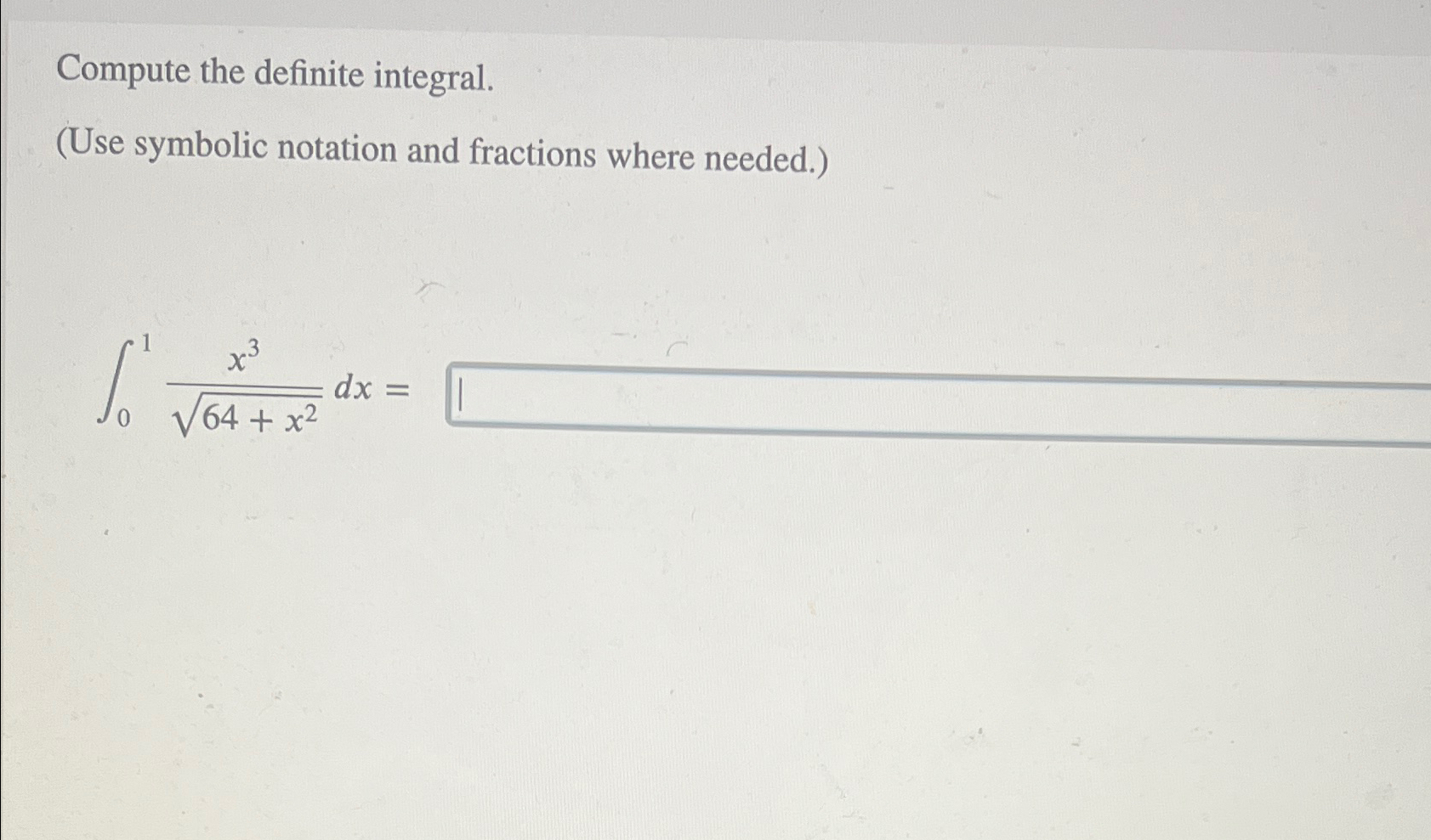 Solved Compute the definite integral.(Use symbolic notation | Chegg.com