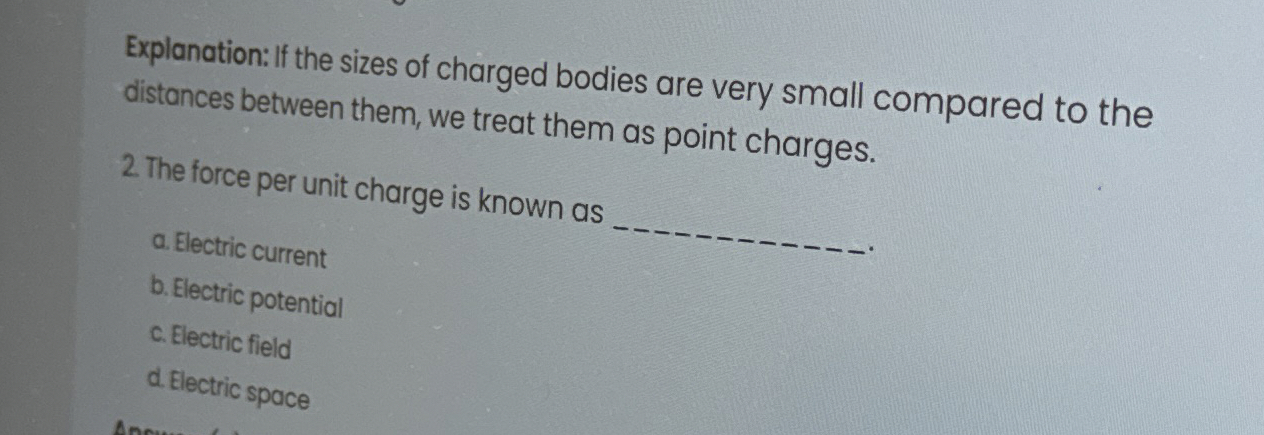 Solved 2. ﻿The force per unit charge is known asa. ﻿Electric | Chegg.com