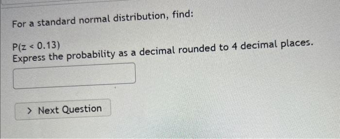 Solved For a standard normal distribution, find: P(z
