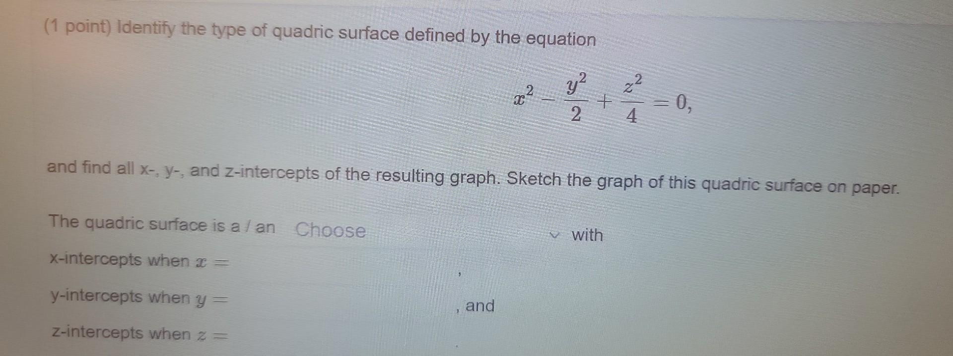Solved (1 point) Identify the type of quadric surface | Chegg.com