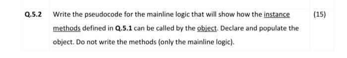 Solved Q.5.2 Write the pseudocode for the mainline logic | Chegg.com