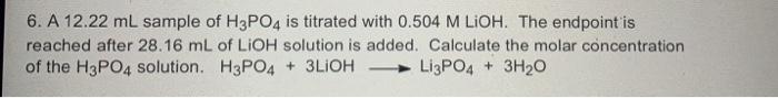 Solved 6.A 12.22 mL sample of H3PO4 is titrated with 0.504 M | Chegg.com