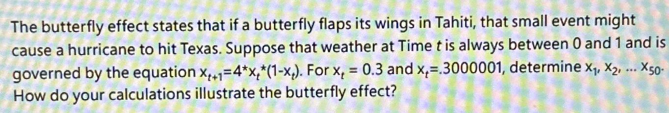 Solved The butterfly effect states that if a butterfly flaps | Chegg.com