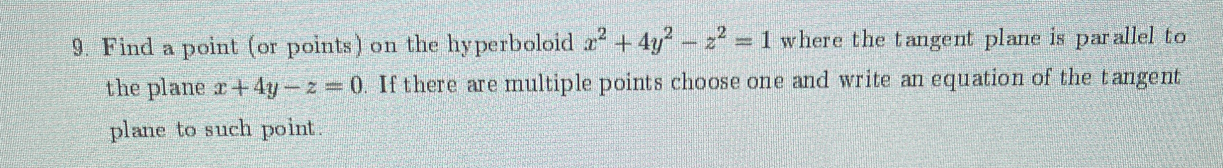 Solved Find a point (or points) ﻿on the hyperboloid | Chegg.com