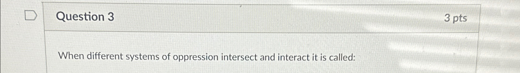 Solved Question 33 ﻿ptsWhen different systems of oppression | Chegg.com