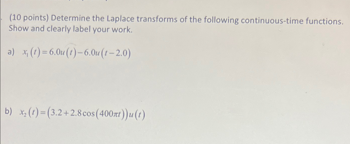 Solved (10 ﻿points) ﻿Determine the Laplace transforms of the | Chegg.com