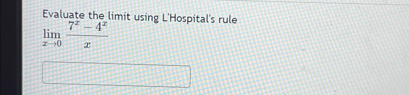 Solved Evaluate the limit using L'Hospital's | Chegg.com