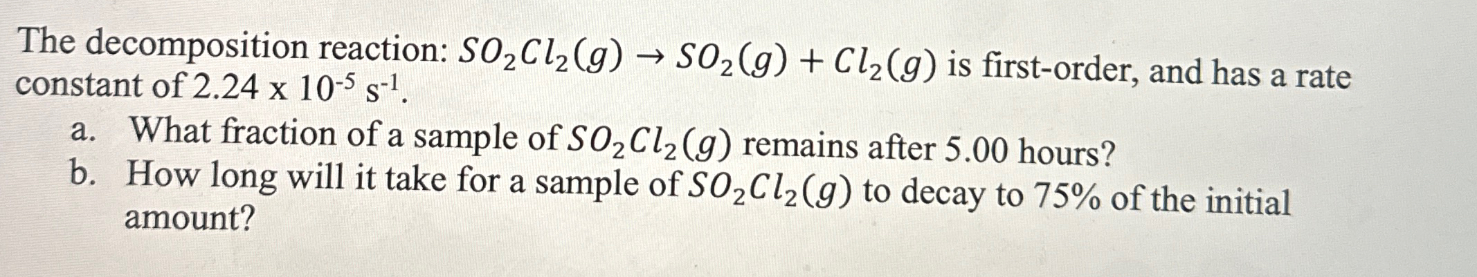 Solved The decomposition reaction: SO2Cl2(g)→SO2(g)+Cl2(g) | Chegg.com