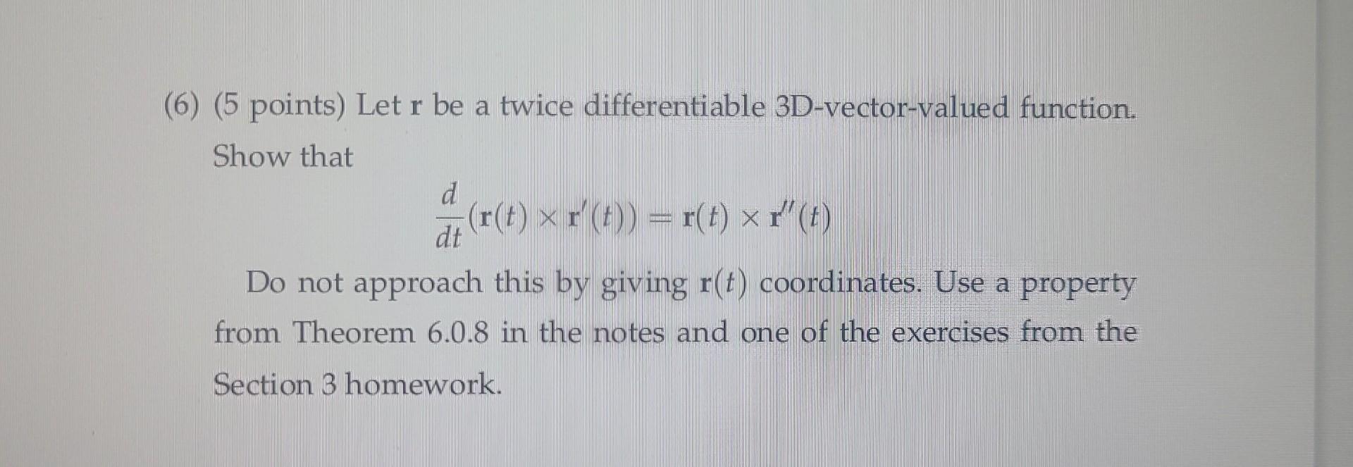 Solved (6) (5 points) Let r be a twice differentiable | Chegg.com