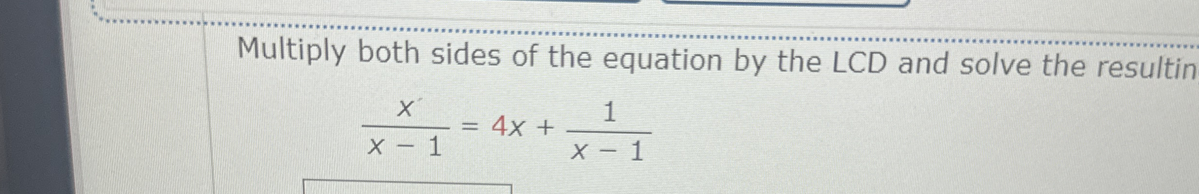 Solved Multiply both sides of the equation by the LCD and | Chegg.com