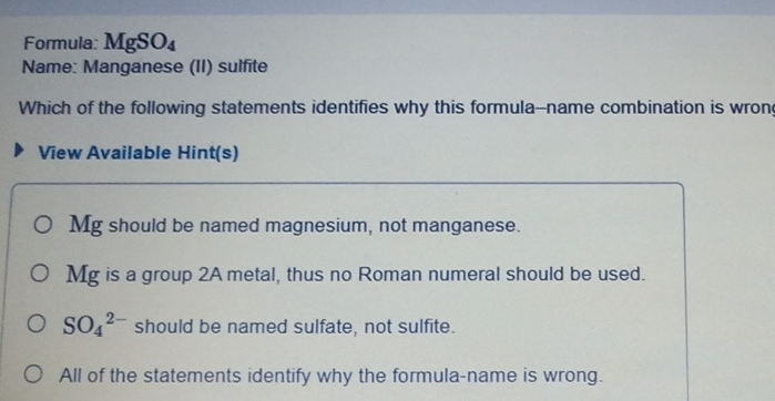 Solved Formula: MgSO4Name: Manganese (II) ﻿sulfiteWhich of | Chegg.com
