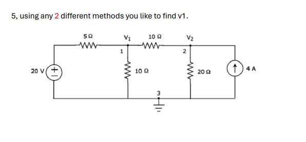 Solved 5 , ﻿using any 2 ﻿different methods you like to find | Chegg.com