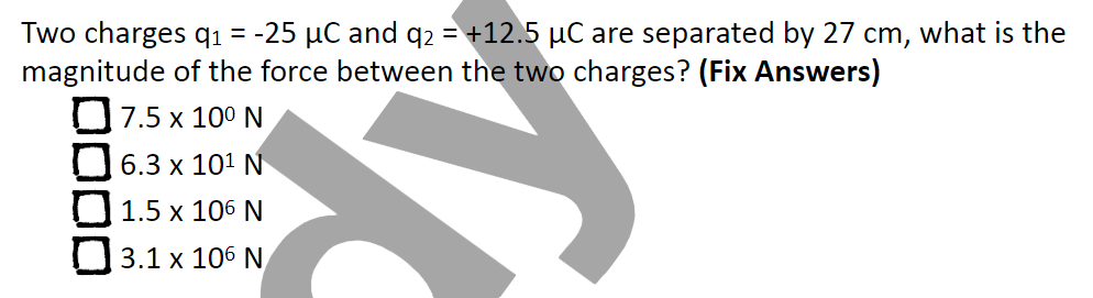 Solved Two charges q1=-25μC ﻿and q2=+12.5μC ﻿are separated | Chegg.com