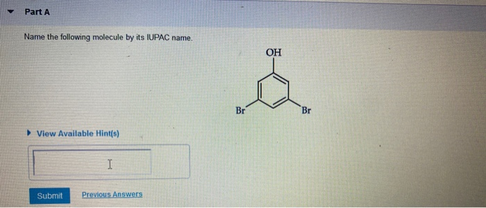Solved Part A Name the following molecule by its IUPAC name. | Chegg.com